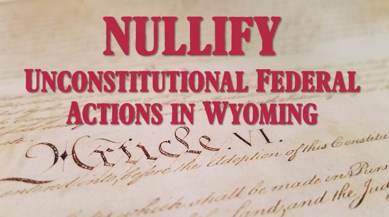 Support Wyoming Nullification Bill HB 177 : The John Birch Society