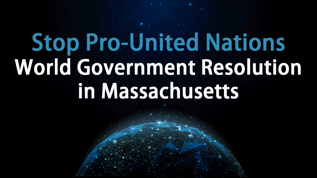 Stop Pro-world-government Massachusetts Resolution S.2457 : The John ...