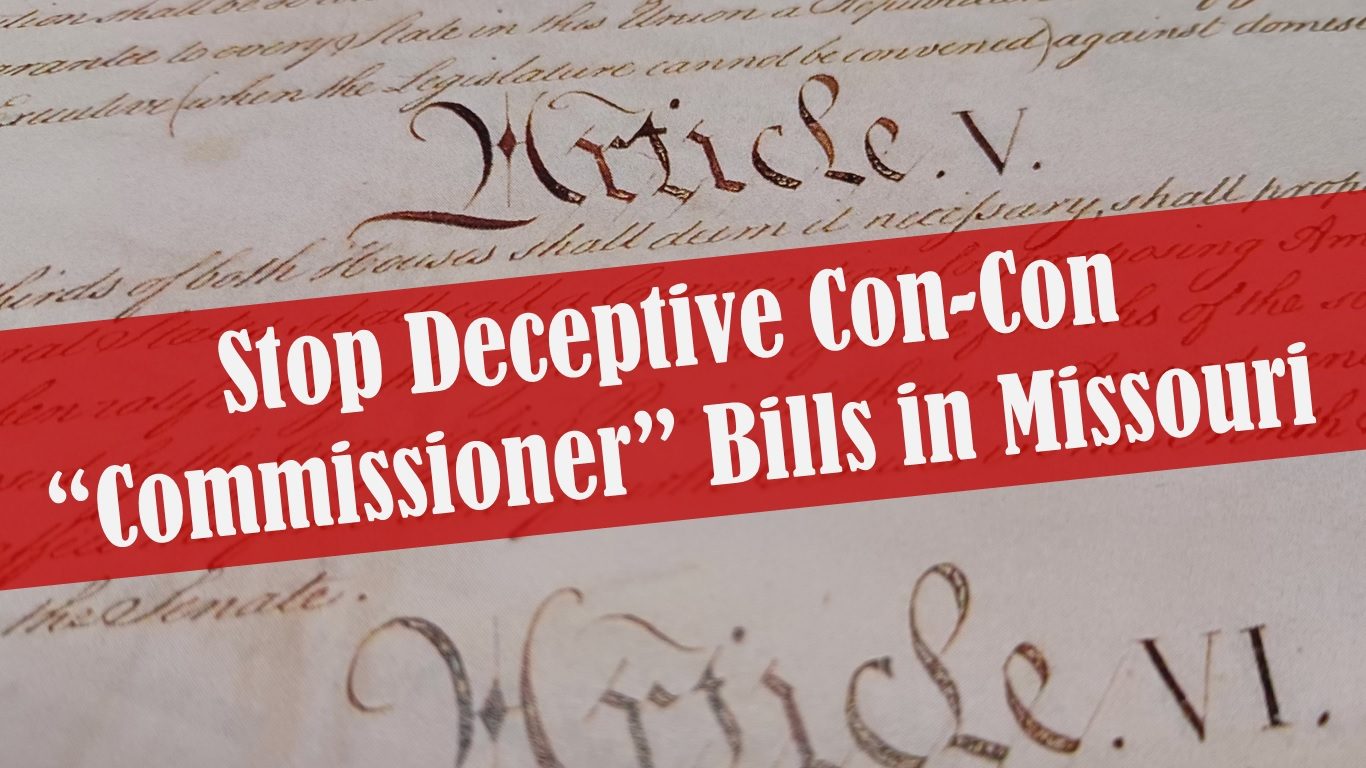 Stop Deceptive Missouri Con-Con “Commissioner” Bills HB 1811 and SB ...