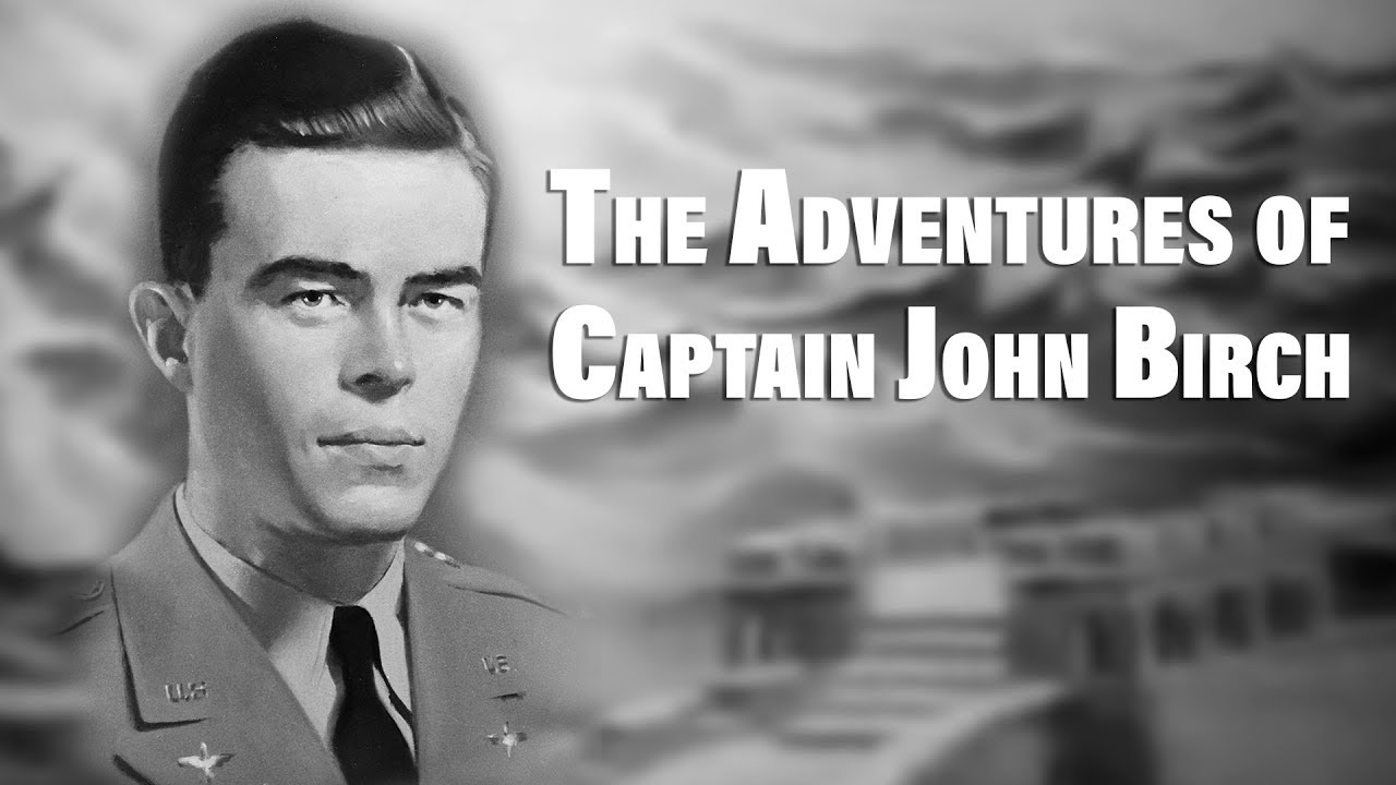 The Adventures of Captain John Birch : The John Birch Society
